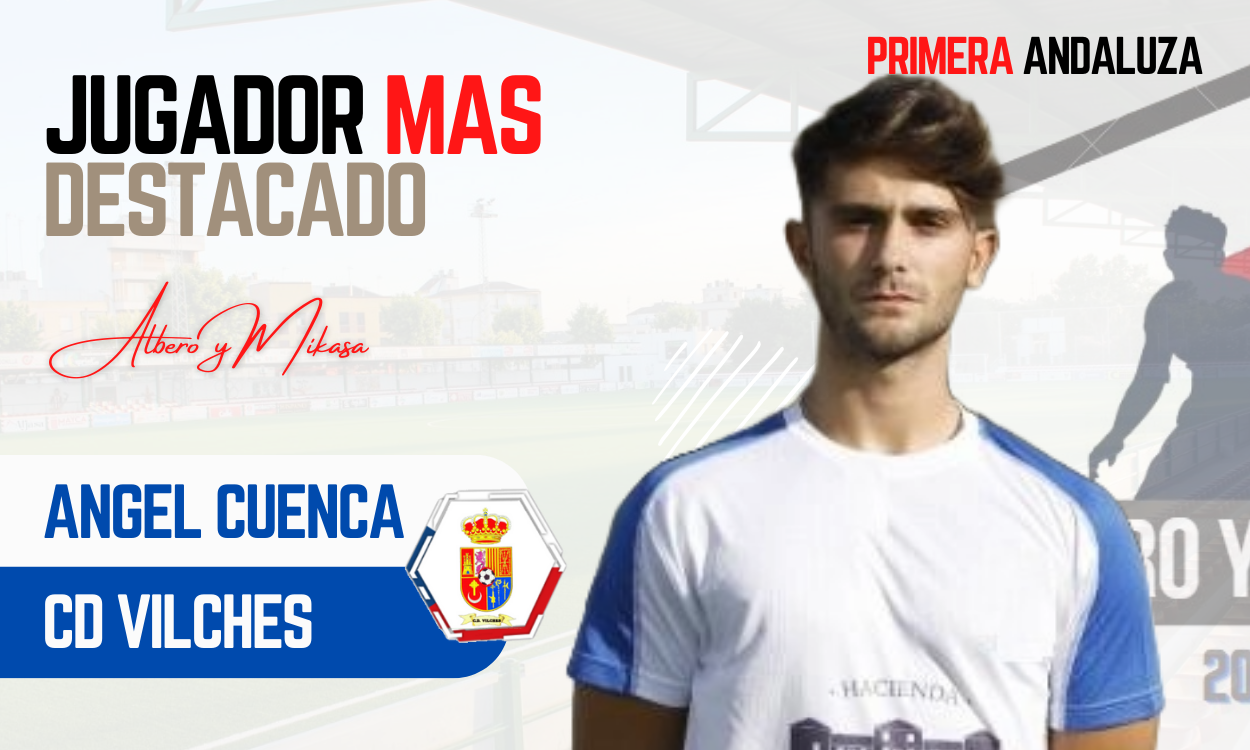 Ángel Cuenca ‘Jugador Más Destacado’ de la jornada en Primera Andaluza ...
